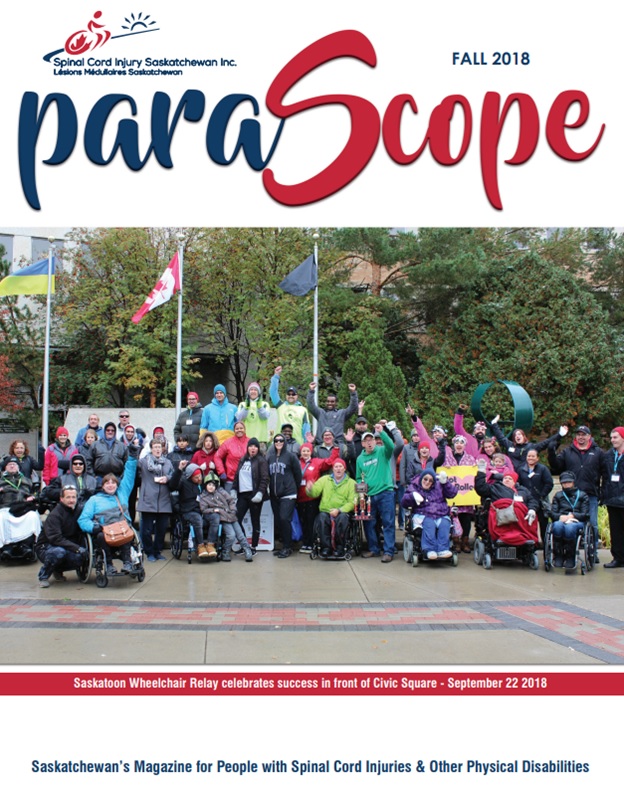 Parascope Magazine - Fall 2018 - Spinal Cord Injury Saskatchewan